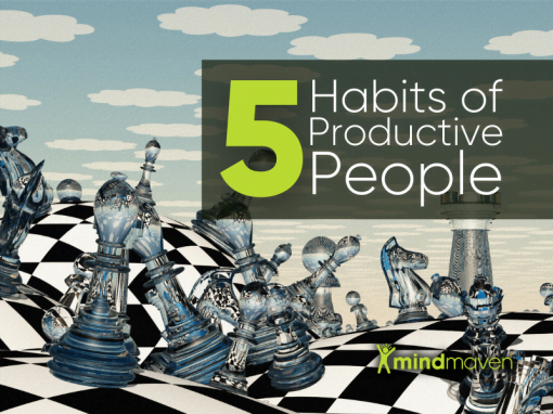 The 5 Habits of Productive People - Mindmaven