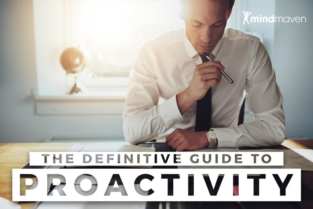 The Definitive Guide to Understanding Proactivity and Becoming a ...