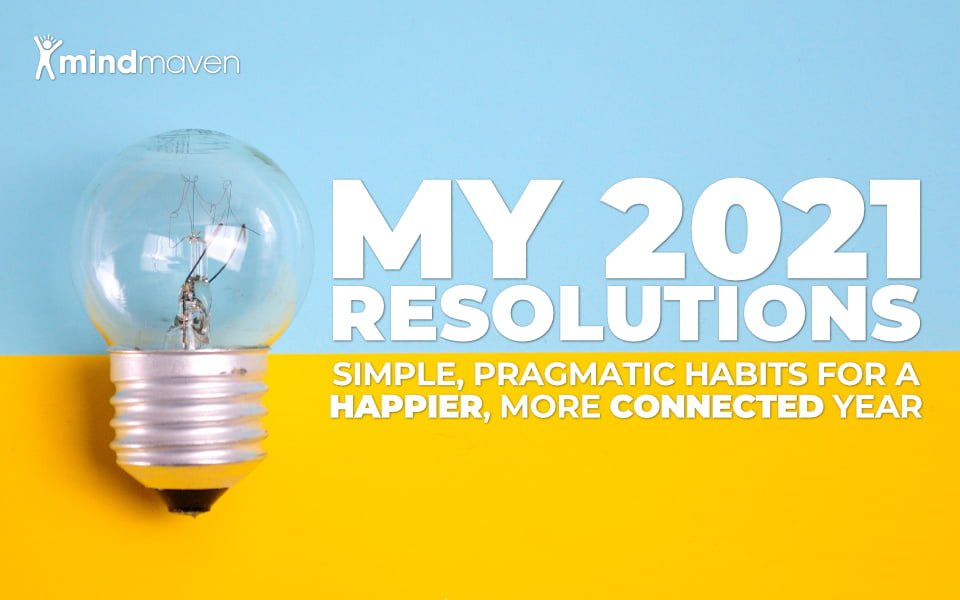 My 2021 Resolutions: Simple, Pragmatic Habits for a Happier, More ...