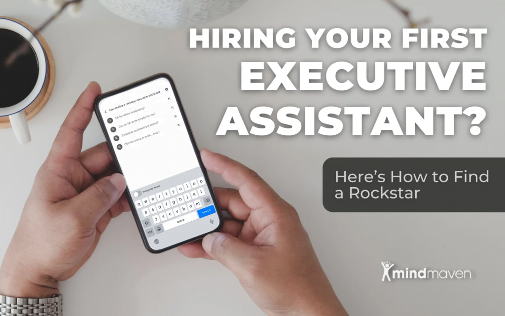 How To Find and Hire a Rock Star Executive Assistant - Mindmaven