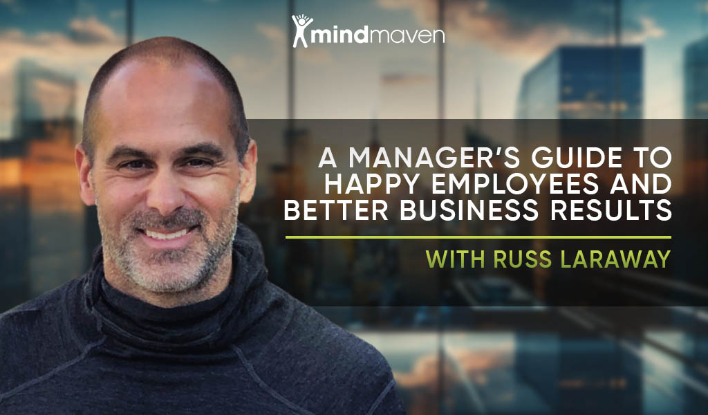 A Manager’s Guide to Happy Employees #1 for Better Business