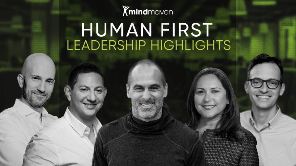Top Leadership Skills and Advice From Our Human First Leaders - Mindmaven