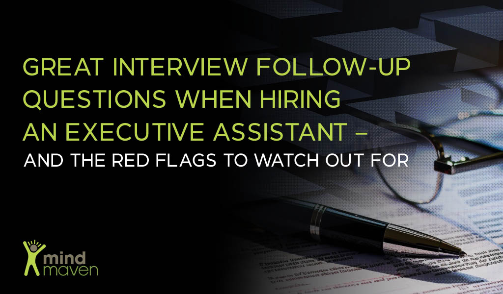 5 Great Interview Follow-Up Questions When Hiring an EA