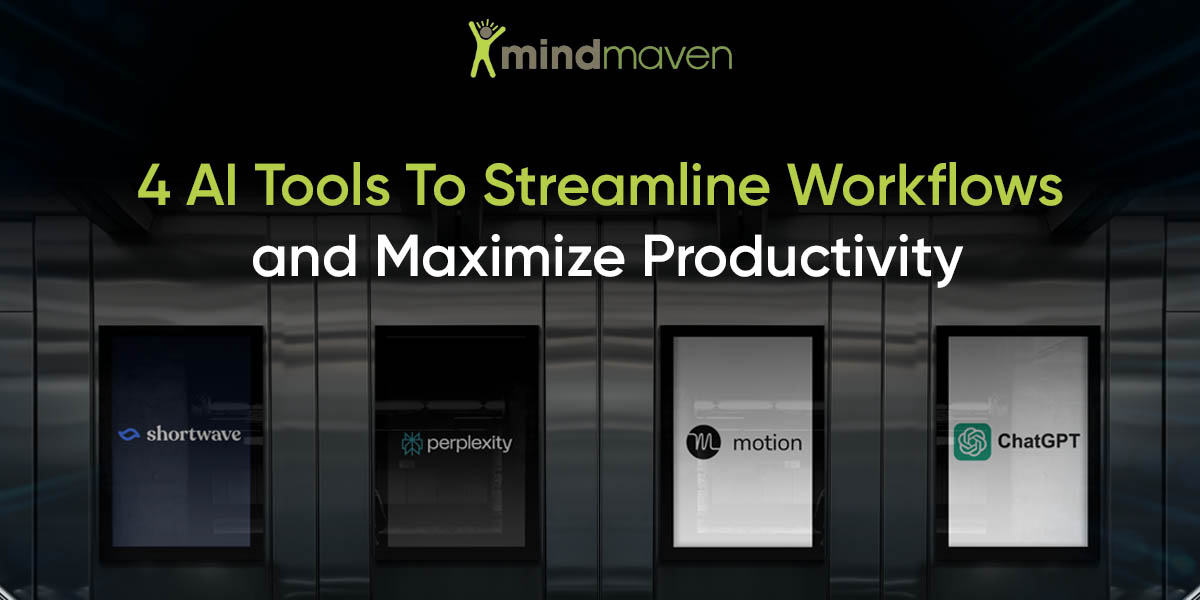 4 AI Tools: How To Streamline Workflows and Maximize Productivity